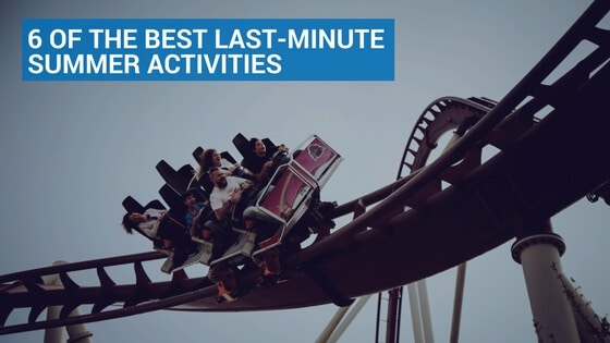 6 of the Best Last-Minute Summer Activities