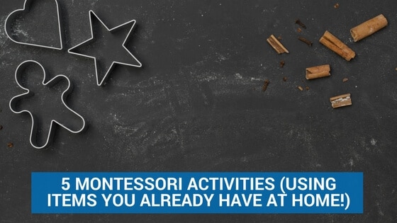 5 Montessori Activities (Using Items You Already Have at Home!)