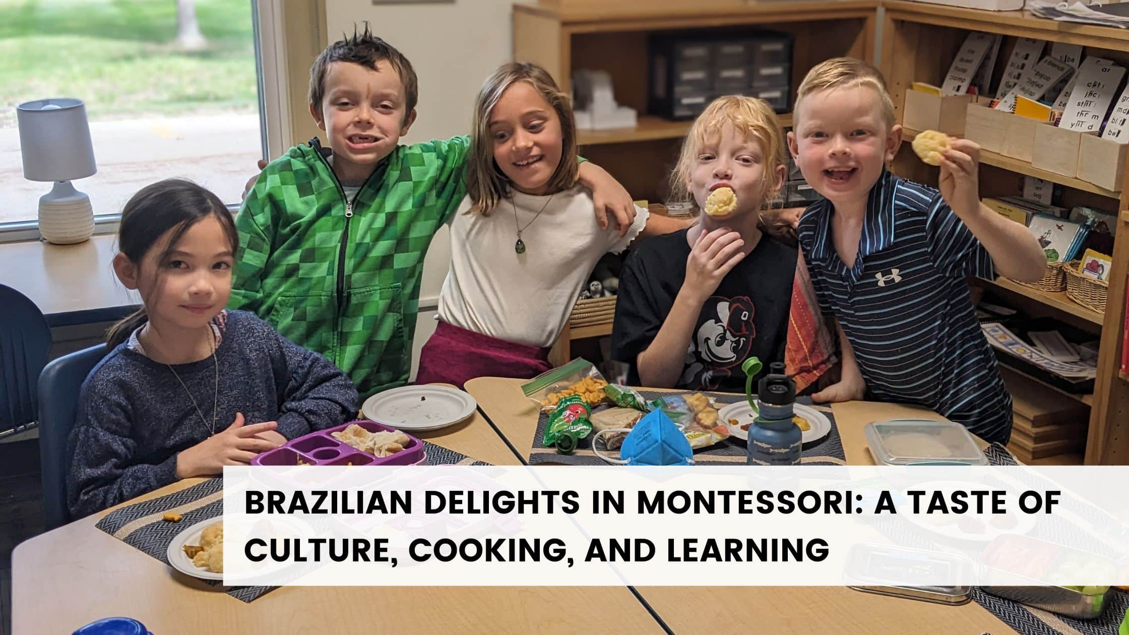 Brazilian Delights in Montessori: A Taste of Culture, Cooking, and ...